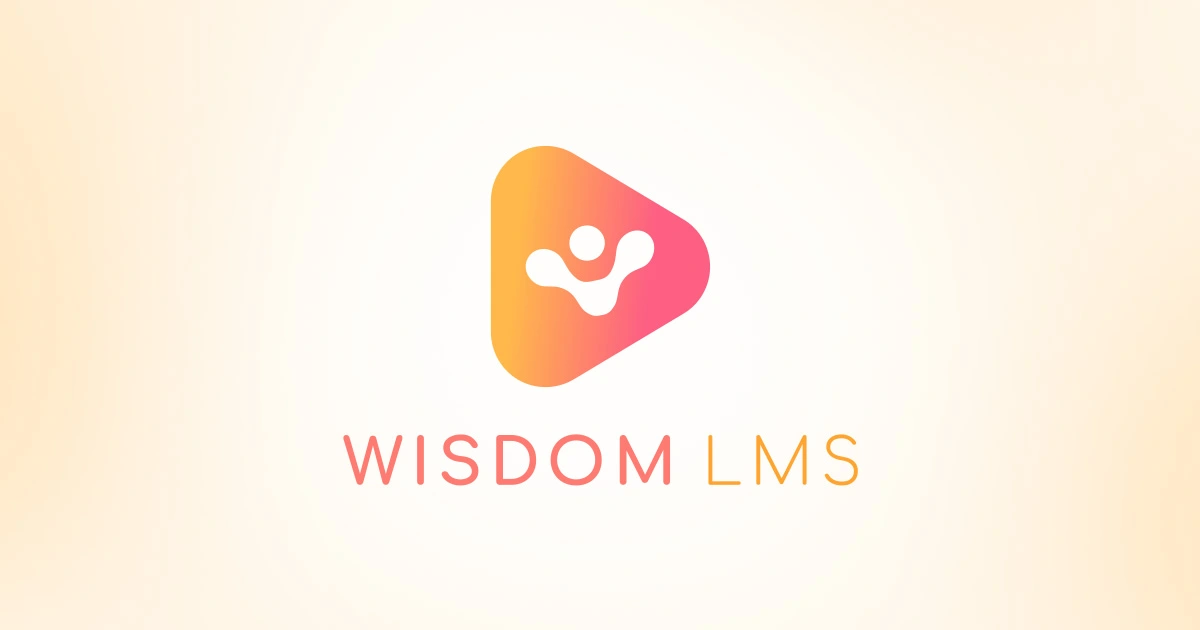 Wisdom LMS Features - Build a Powerful Learning Management System